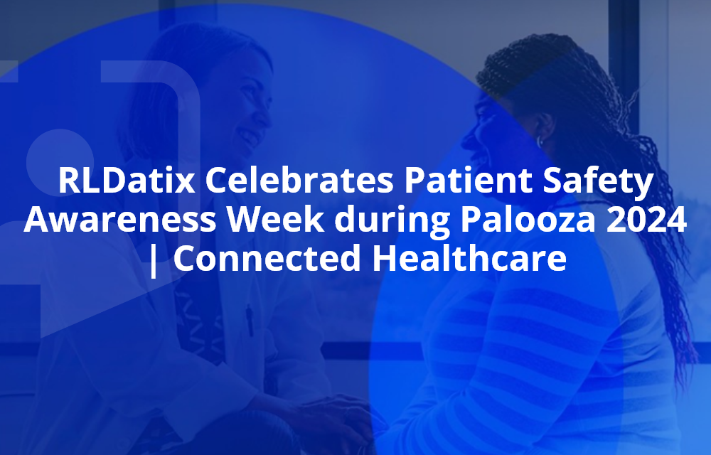 RLDatix Celebrates Patient Safety Awareness Week during Palooza 2024 ...